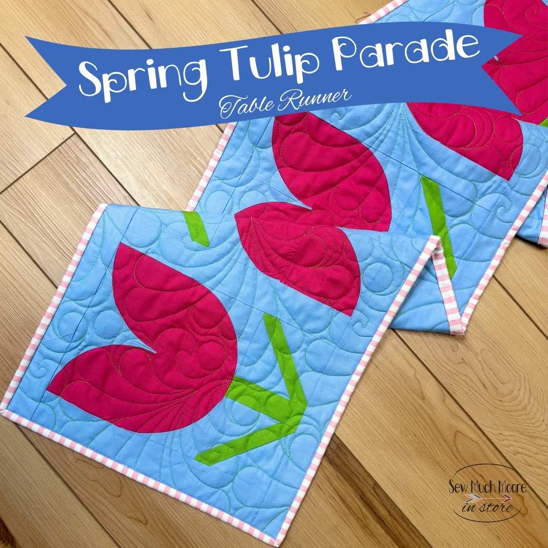 Spring Tulip Parade Table Runner - PDF – Sew Much Moore
